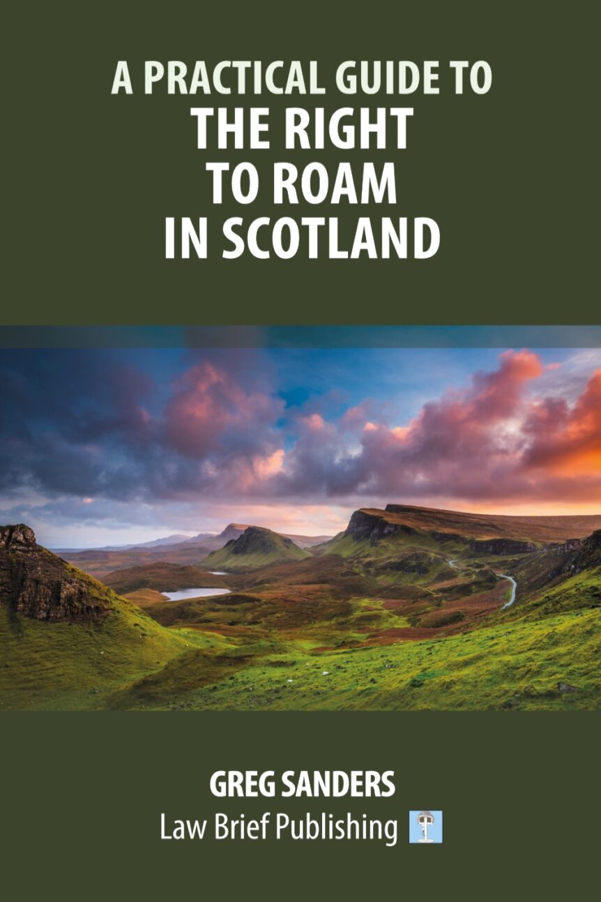 Newly Published: A Practical Guide To The Right To Roam In Scotland by ...